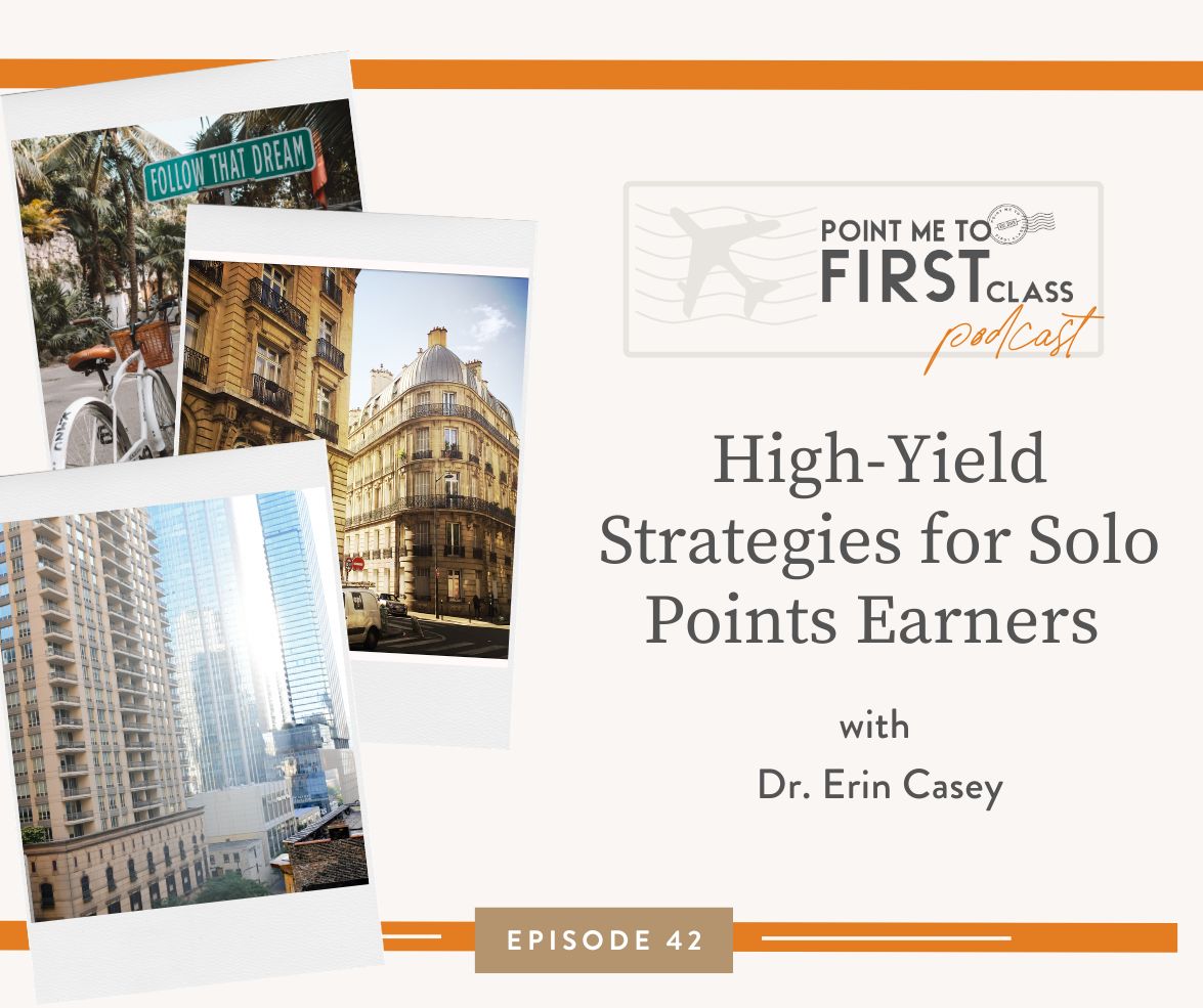High-Yield Strategies for Solo Points Earners with Dr. Erin Casey ...