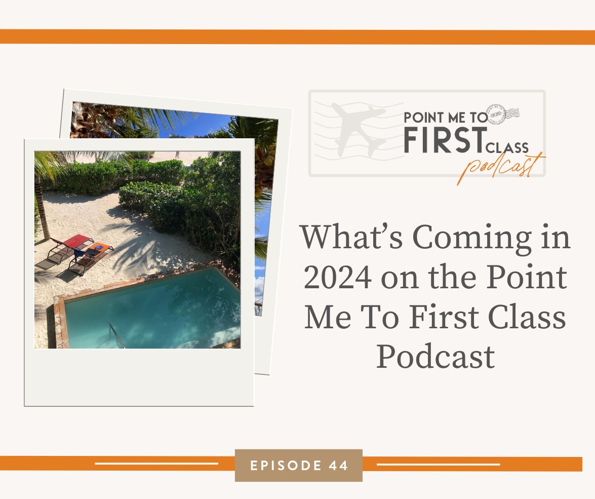 What’s Coming in 2024 on the Point Me To First Class Podcast ...